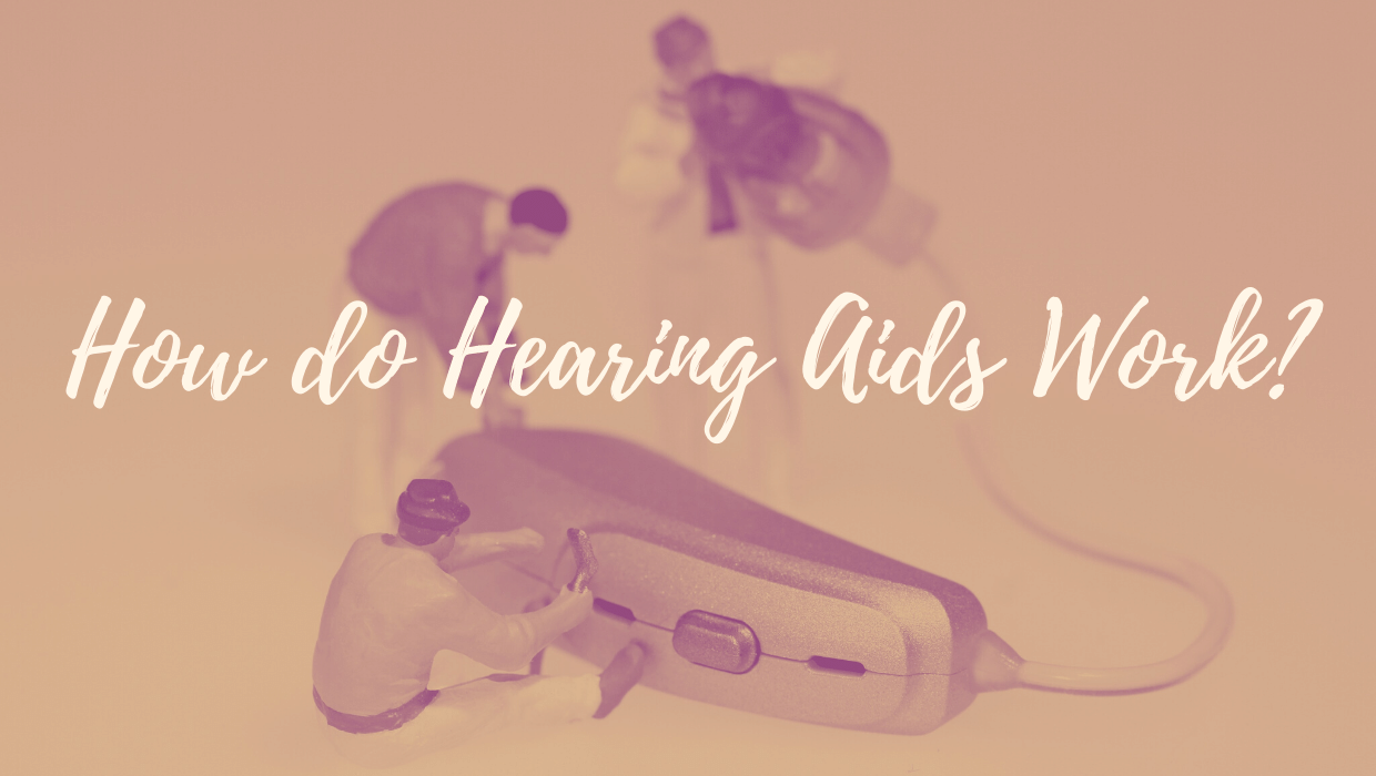 How do Hearing Aids Work? | Hear Care RI